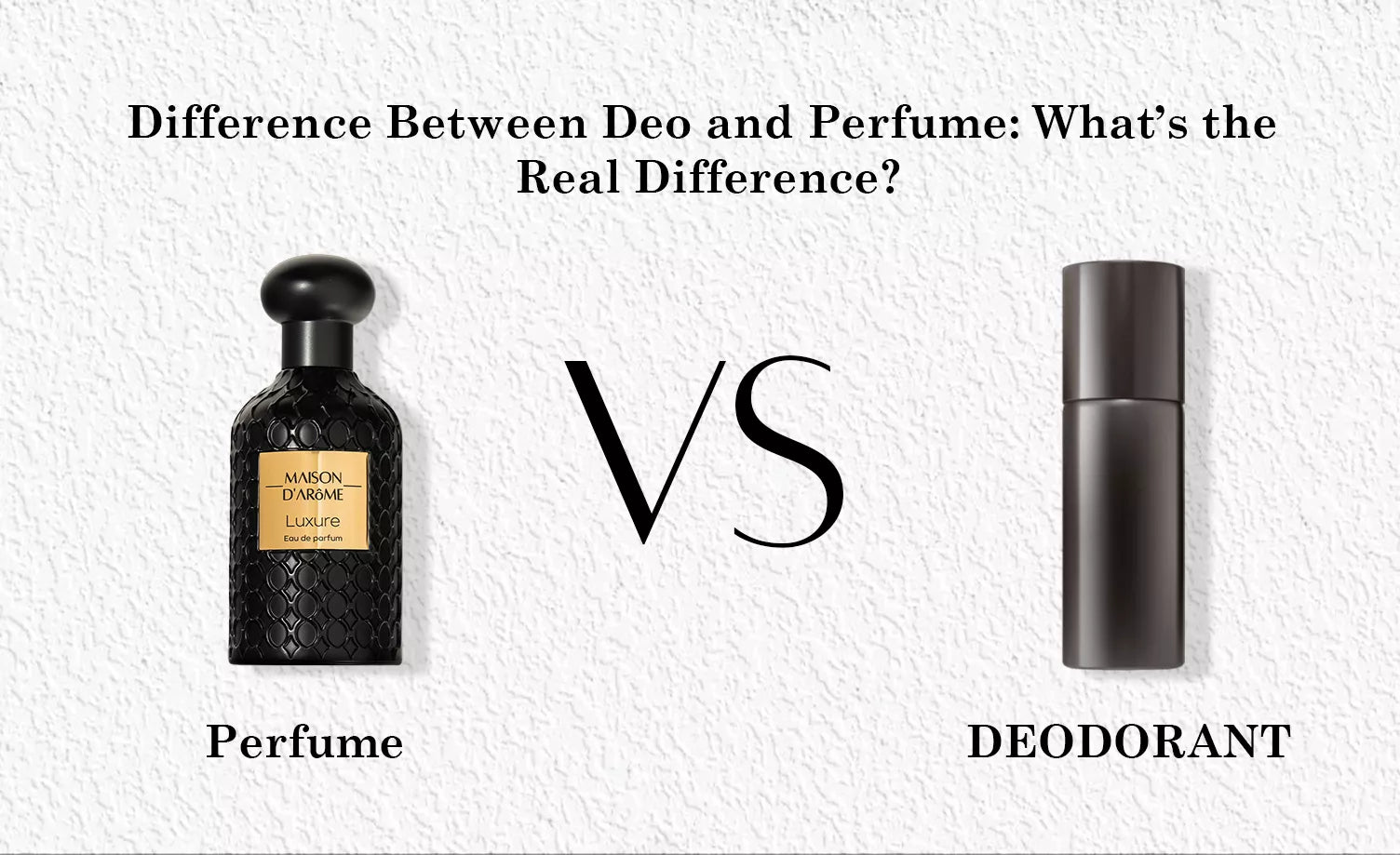 Key Difference Between Deo and Perfume.